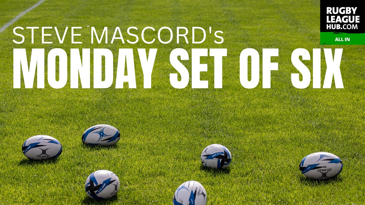 Steve Mascord's Monday Set Of Six - by Steve Mascord
