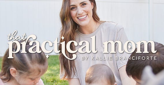 That Practical Mom | Kallie Branciforte | Substack