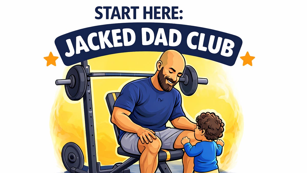 START HERE: THE JACKED DAD CLUB - by Jack Coulson