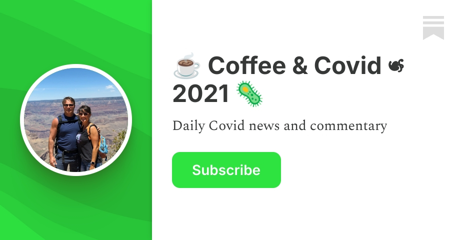 ☕️ Coffee & Covid ☙ 2021 🦠 | Jeff Childers | Substack