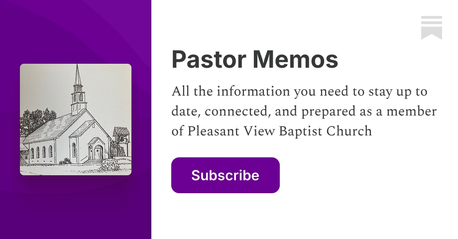 Pastor Memos | Pleasant View Baptist Church | Substack