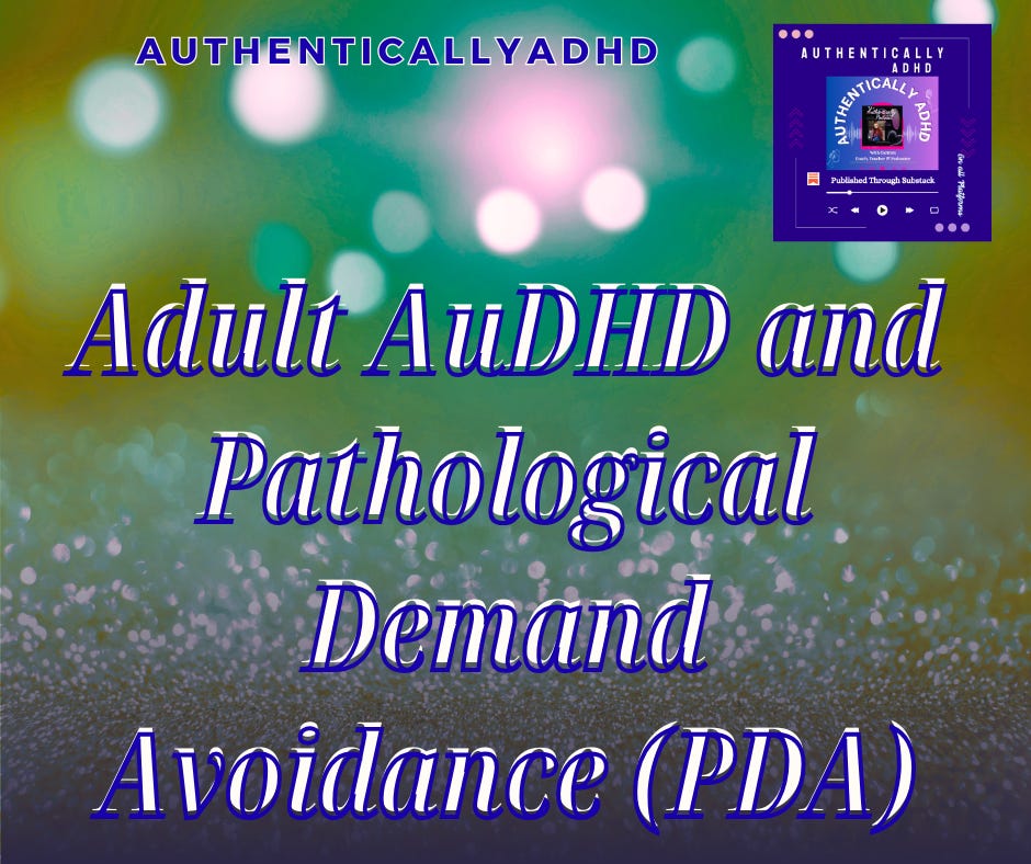 AuDHD and Pathological Demand Avoidance (PDA)