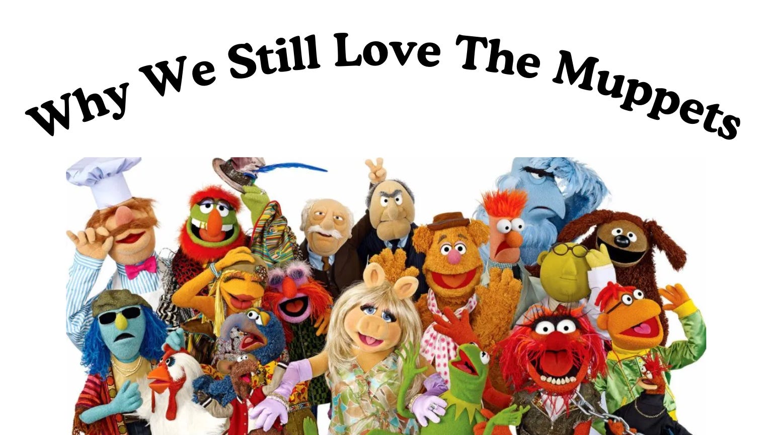 Why We Still Love the Muppets - by Daniela Torres