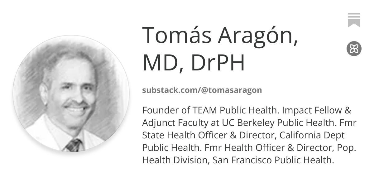 Tomás Aragón, MD, DrPH | Substack