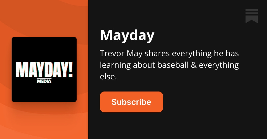 Mayday Max | Trevor May | Substack