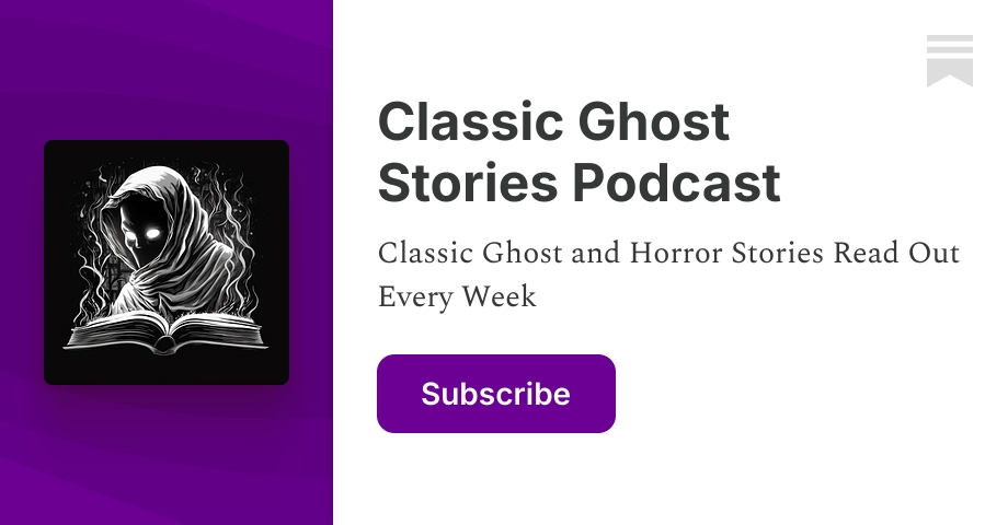 Classic Ghost Stories Podcast | Tony Walker | Substack