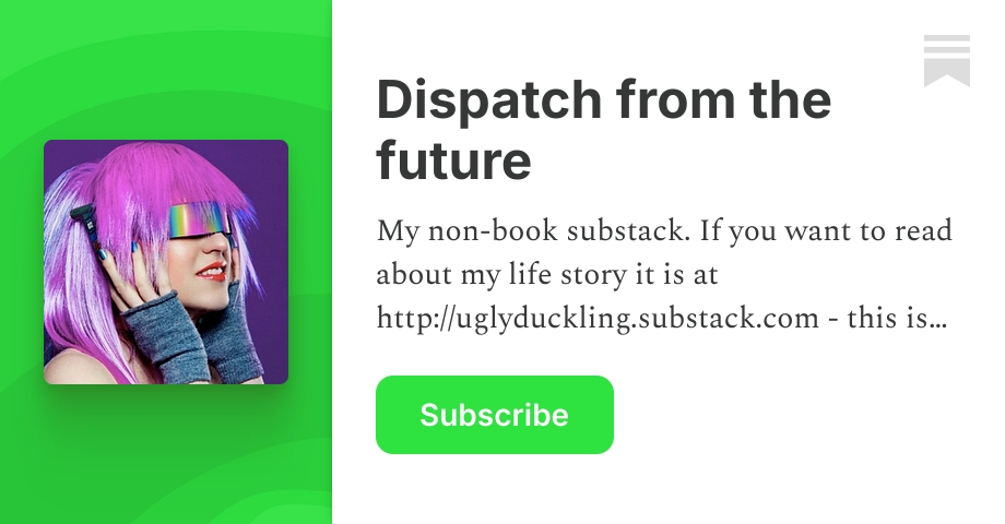 Dispatch from the future | Cyan | Substack