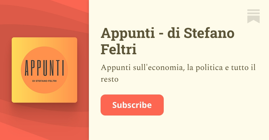Appunti - di Stefano Feltri | Substack