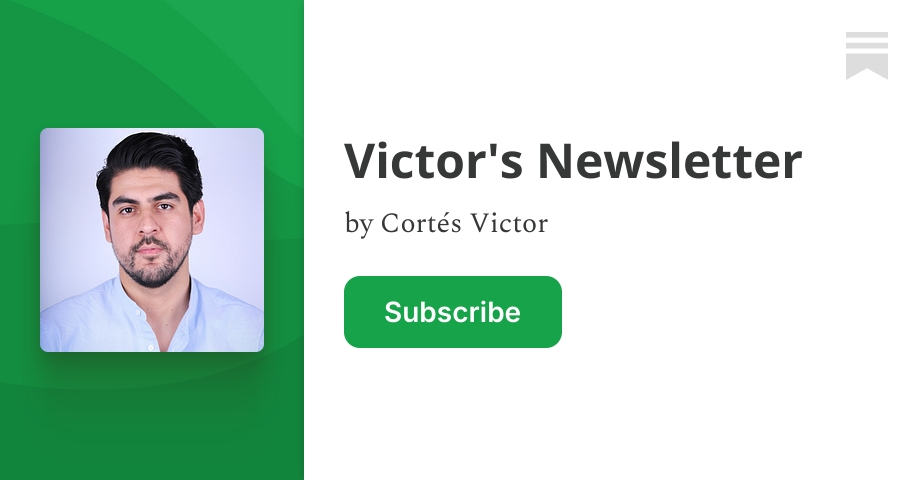 Victor's Newsletter | Cortés Victor | Substack
