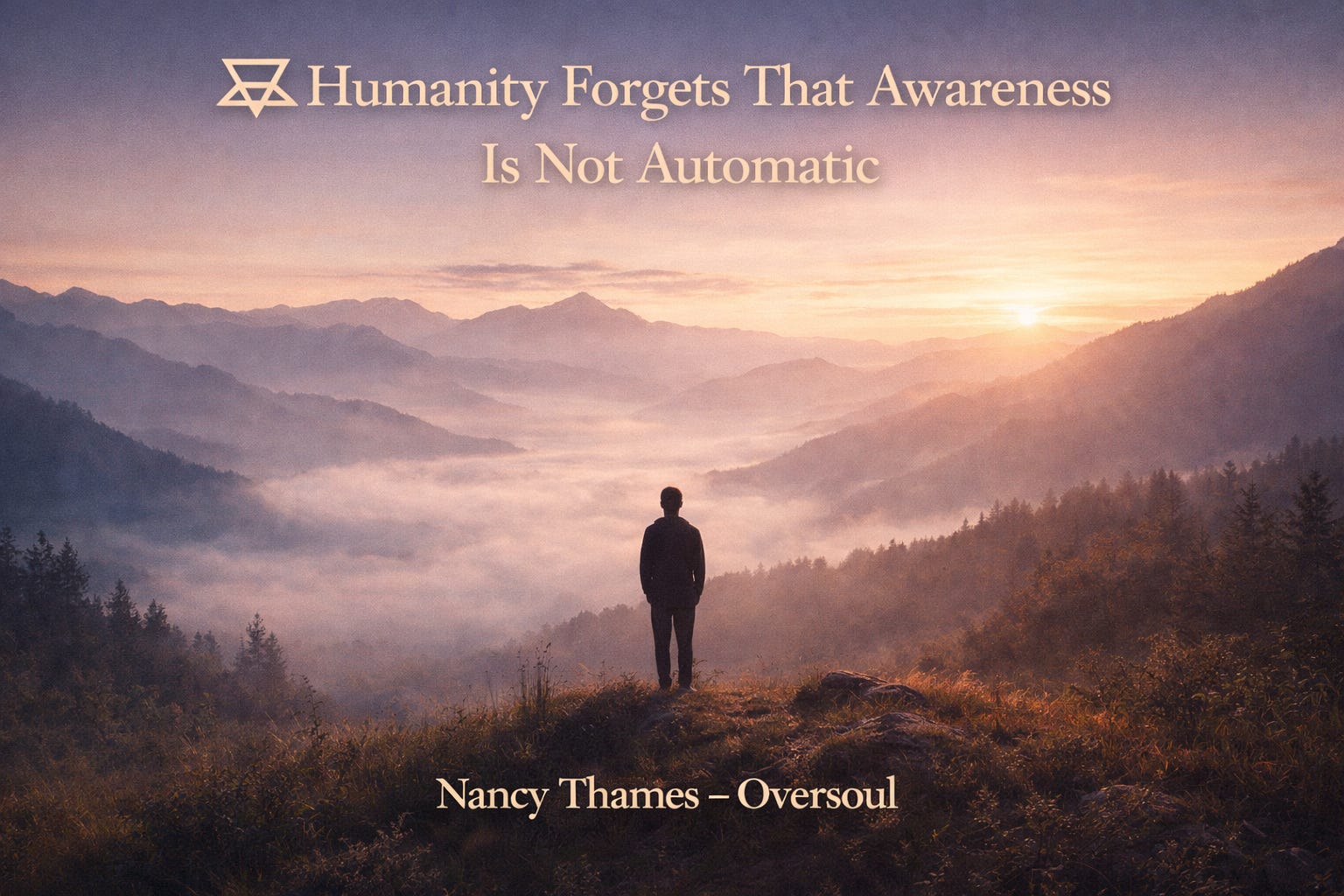 Humanity Forgets That Awareness Is Not Automatic