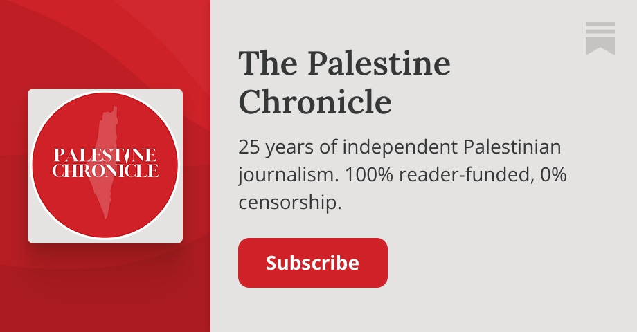 The Palestine Chronicle | Substack