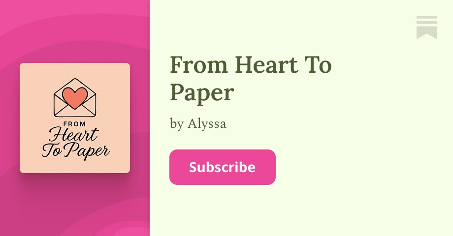 From Heart To Paper | Alyssa | Substack