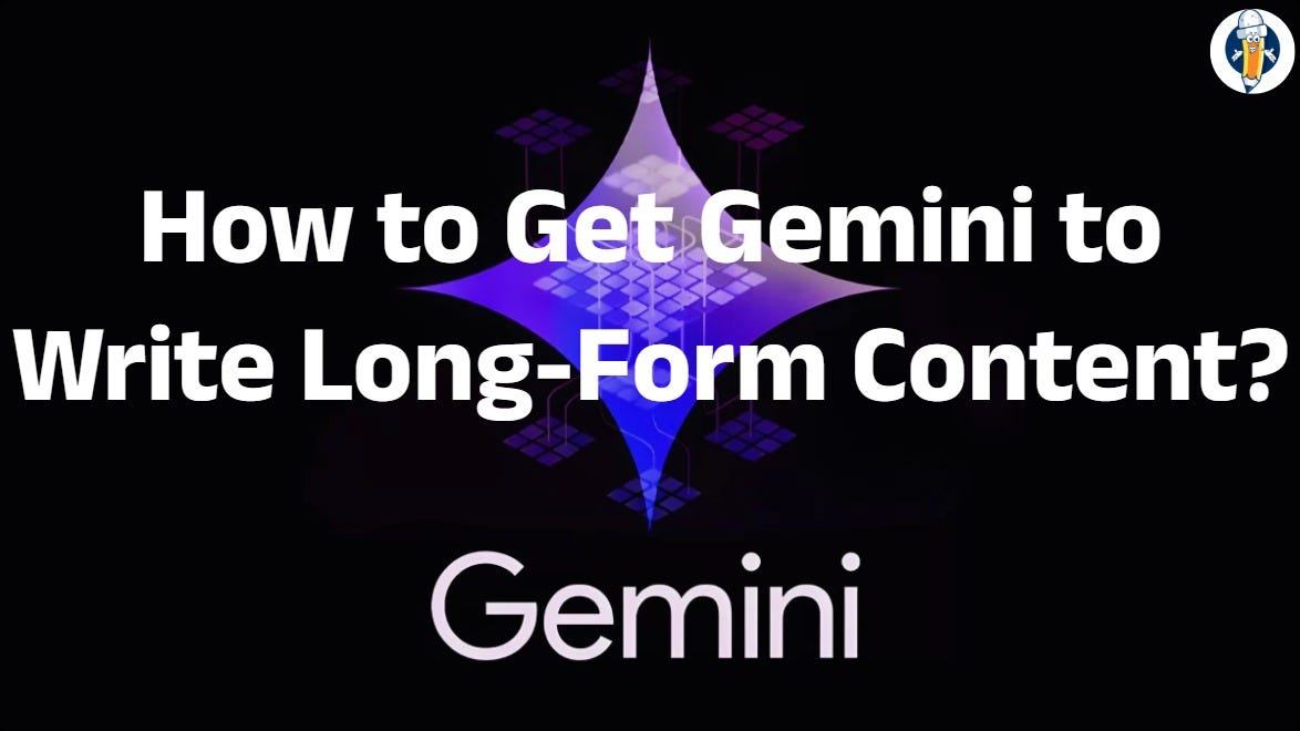 How to Get Gemini to Write Long-Form Content? - by Meng Li