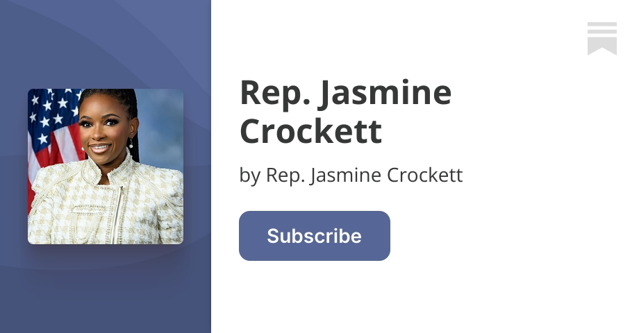 Rep. Jasmine Crockett | Substack