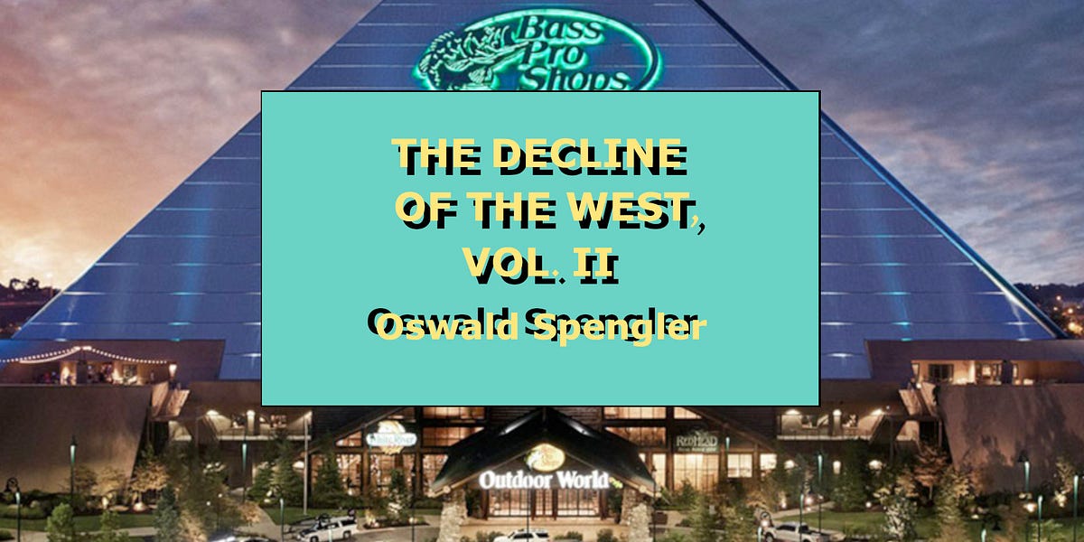 The Decline of the West (Vol. II - Chapters IV-VI) - Oswald Spengler w ...