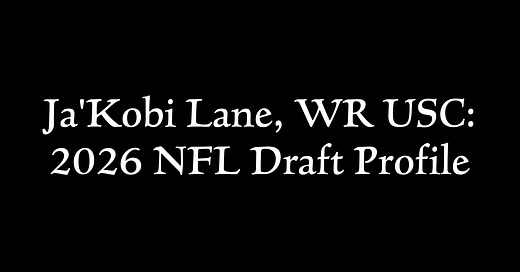Ja'Kobi Lane, WR USC: 2026 NFL Draft Profile & Scouting Report