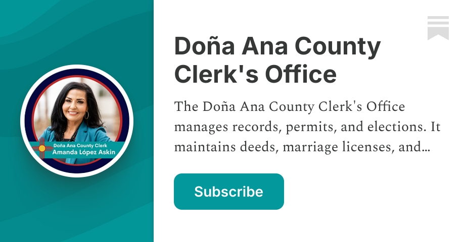 Doña Ana County Clerk's Office | Substack