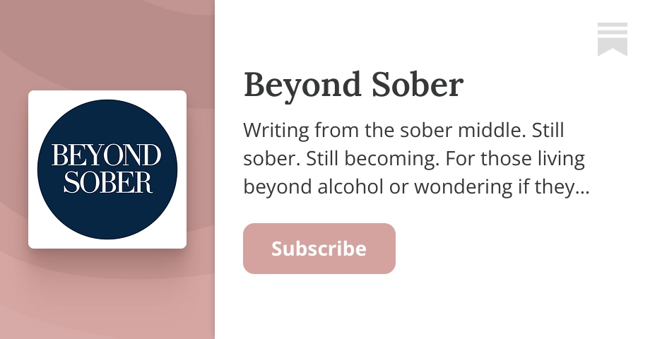 Beyond Sober | Substack