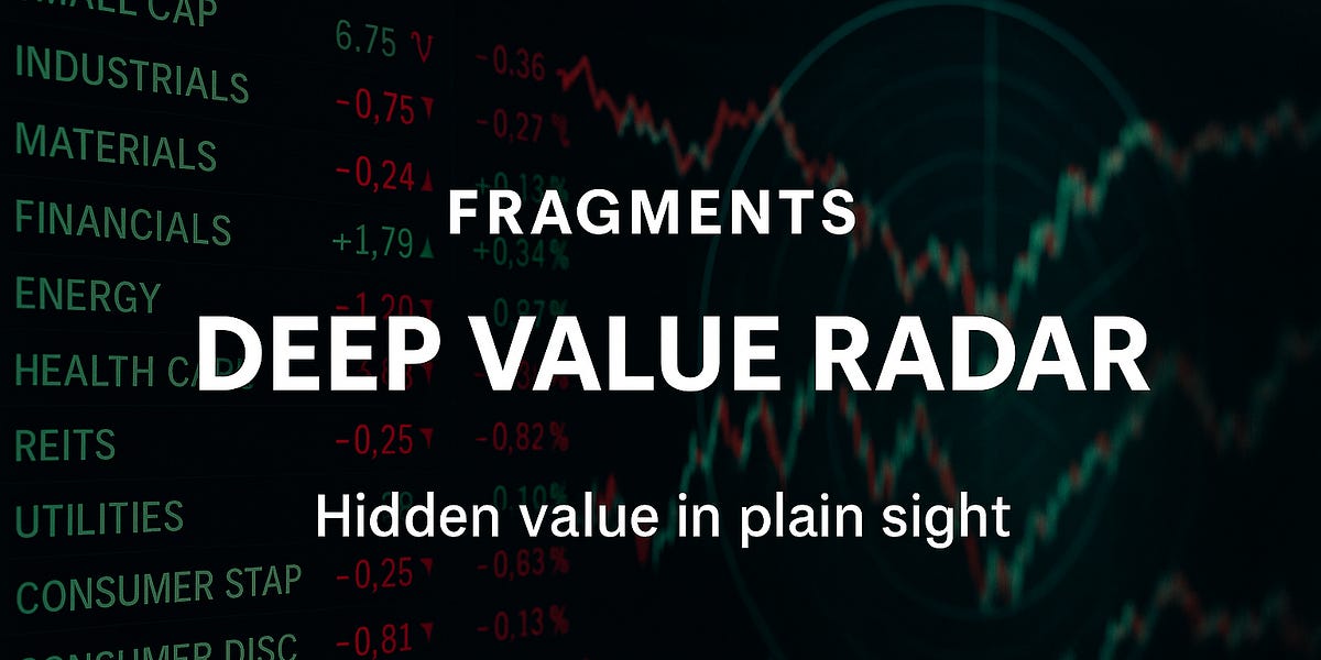 Deep Value Radar — November 2025 - by FRAGMENTS