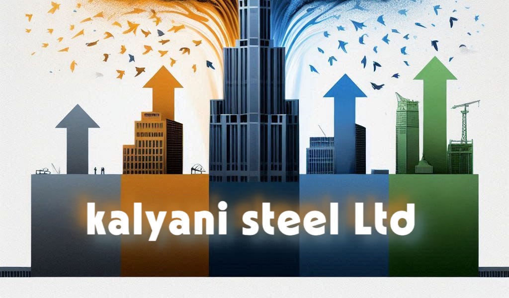 Kalyani steels Ltd : A 26,000-Crore Test of Execution and Conviction