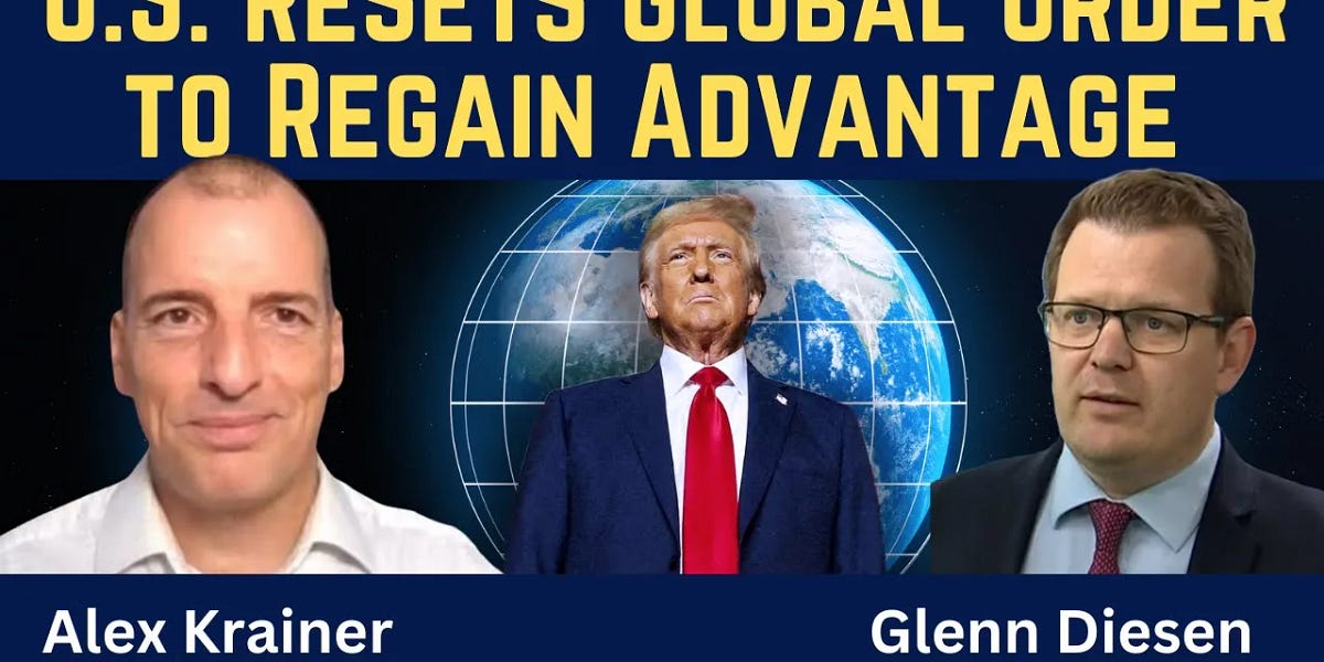 Alex Krainer: U.S. Resets Global Order to Regain Advantage