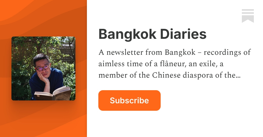 Bangkok Diaries | Xing Zhao | Substack