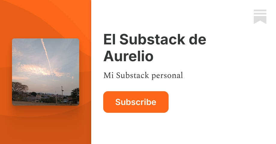 El Substack de Aurelio | Substack