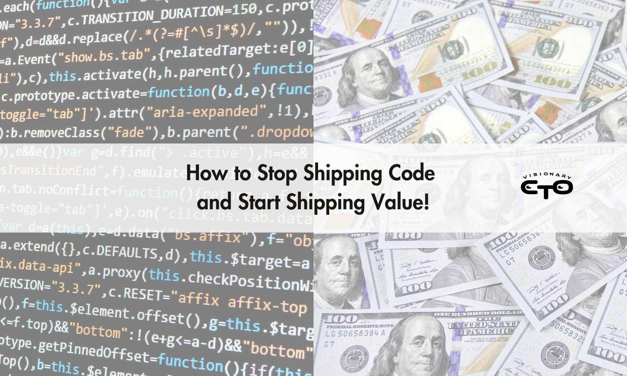 How to Stop Shipping Code and Start Shipping Value!