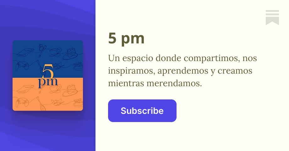 5 pm | 5 p.m. | Substack