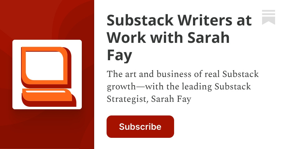 Substack Writers at Work with Sarah Fay | Substack