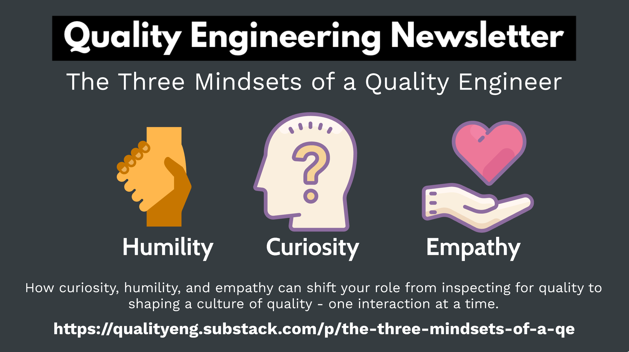The Three Mindsets of a Quality Engineer - by Jit Gosai