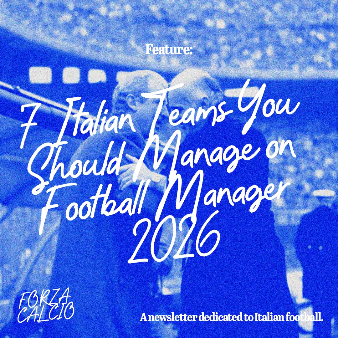 7 Italian Teams You Should Manage on Football Manager 2026 | FM26 Serie ...