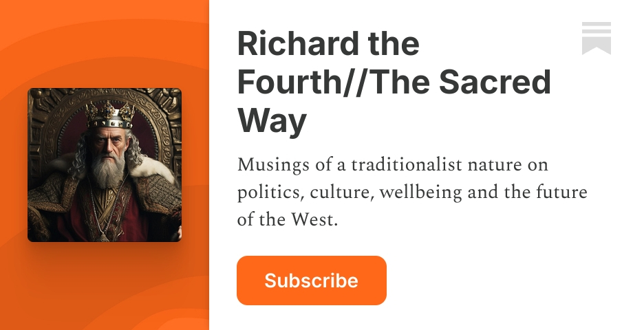 Richard the Fourth//The Sacred Way | Substack