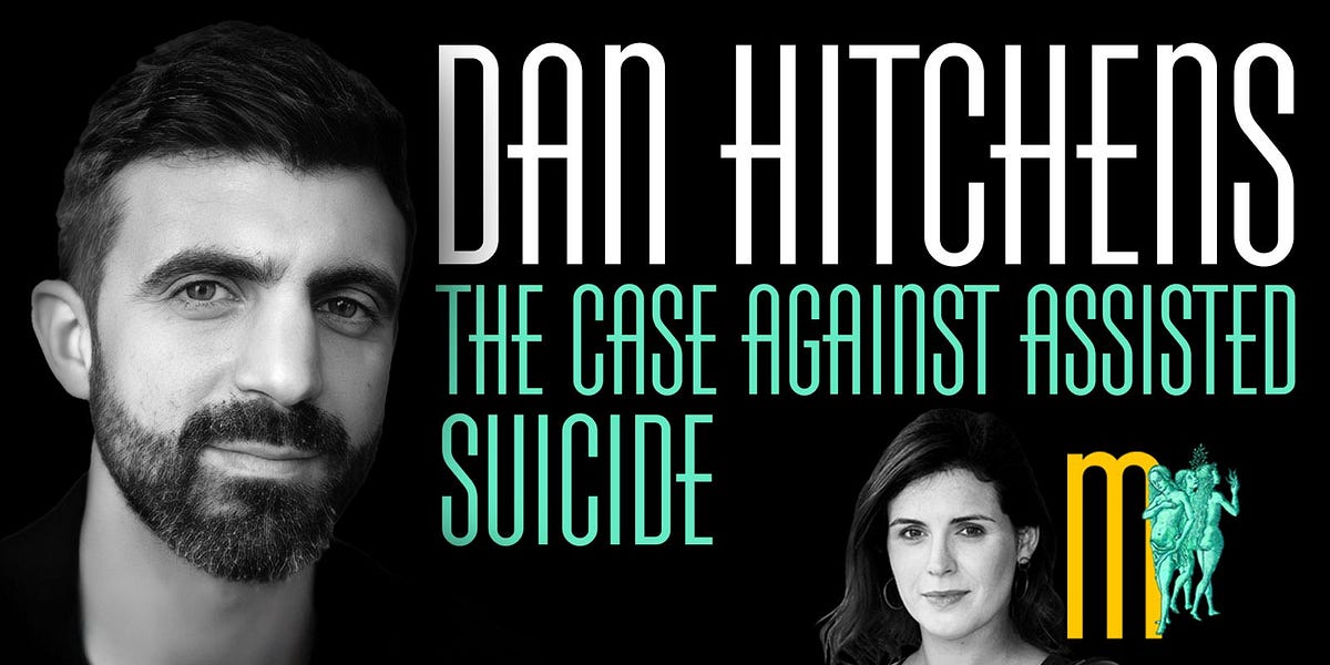 The Case Against Assisted Suicide - Dan Hitchens | Maiden Mother ...