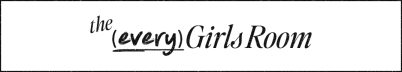 The Everygirl Edit - The (every)Girls Room