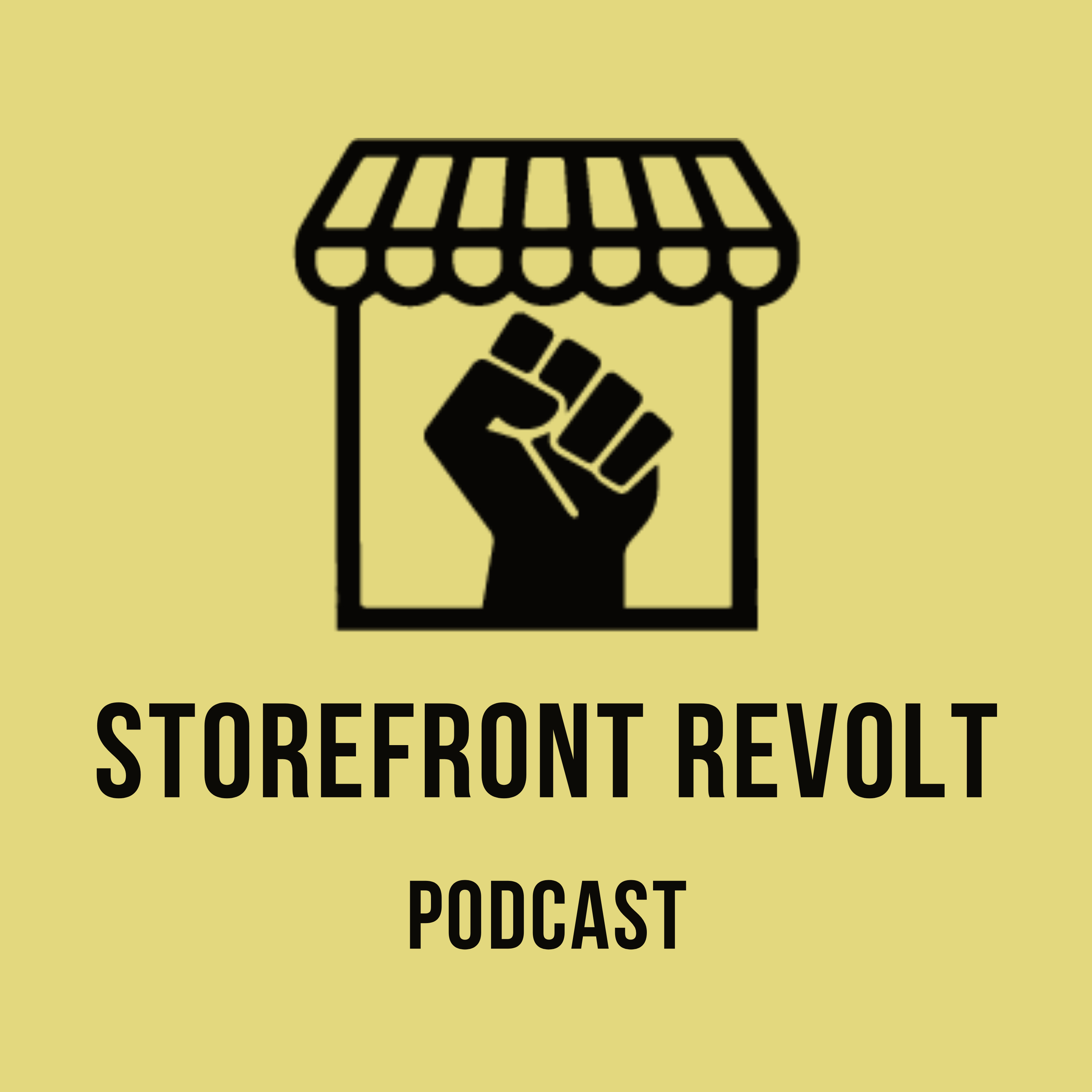 Introducing Storefront Revolt: The Podcast