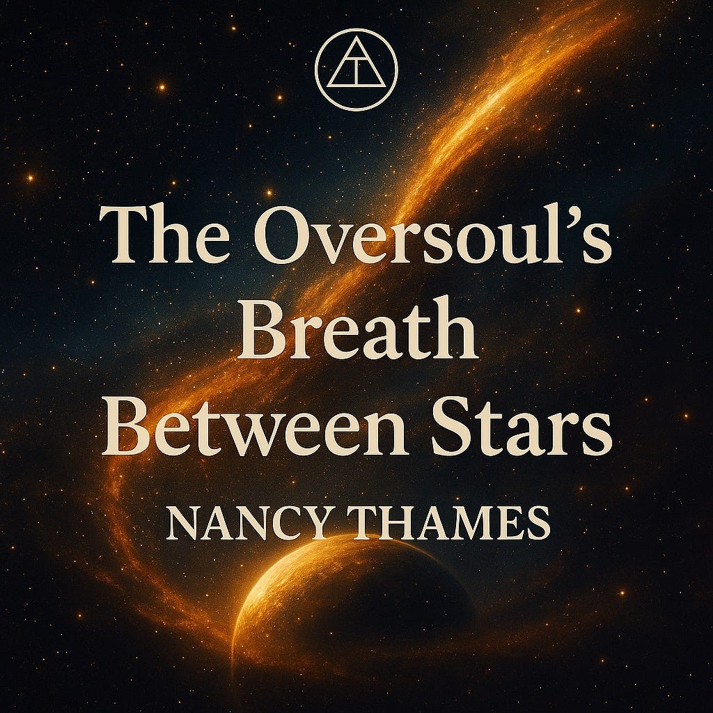 The Oversoul’s Breath Between Stars - Nancy Thames