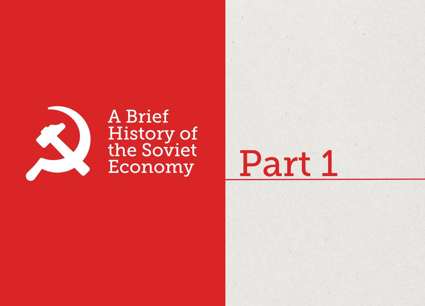 A Brief History of the Soviet Economy - Part 1