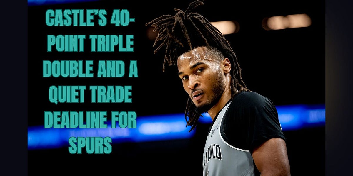 Ep. 65: Castle's 40 Point Triple Double and A Quiet Trade Deadline for ...