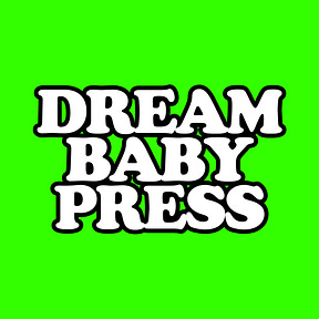 The Dream Baby Press Substack | Substack