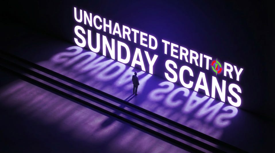 SUNDAY SCANS - Uncharted Territory