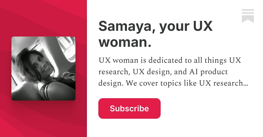Samaya, your UX woman. | Samaya Sinha | Substack