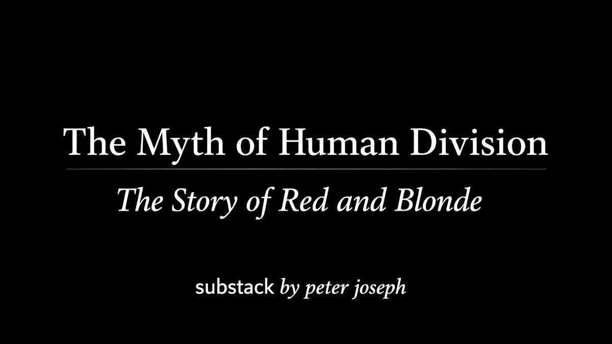 The Myth of Human Division - Peter Joseph: Substack