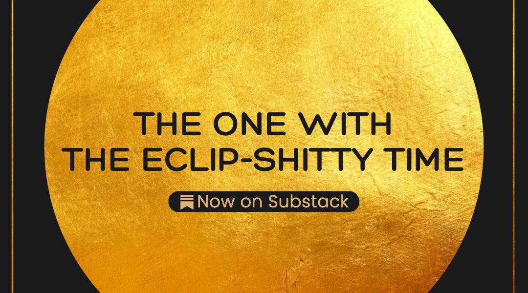 The one with the eclip-shitty time - Tarotwist