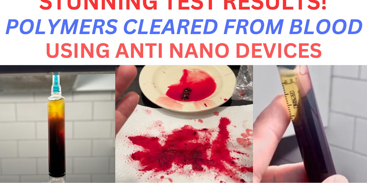 STUNNING TEST RESULTS! POLYMERS CLEARED FROM BLOOD USING ANTI-NANO DEVICES