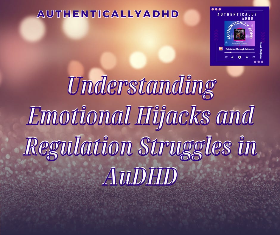 Emotional Hijacks and AuDHD: Understanding and Navigating Intense Emotions