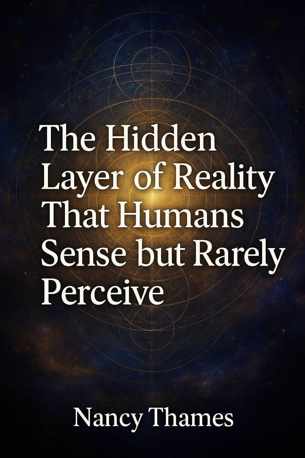The Hidden Layer of Reality That Humans Sense but Rarely Perceive