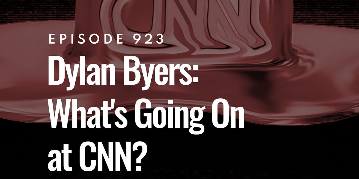 Dylan Byers: What's Going On at CNN? - by Charlie Sykes