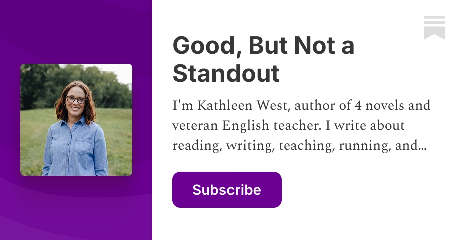 Good, But Not a Standout | Kathleen West | Substack