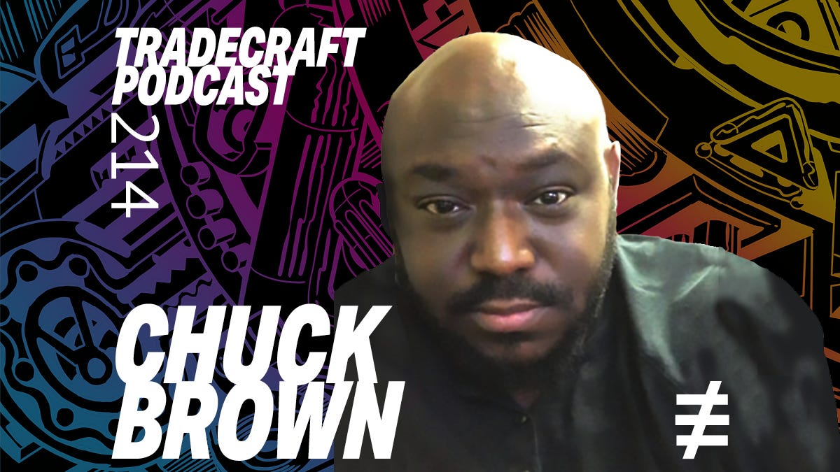 EPISODE 214 - CHUCK BROWN - by J Alex Morrissey
